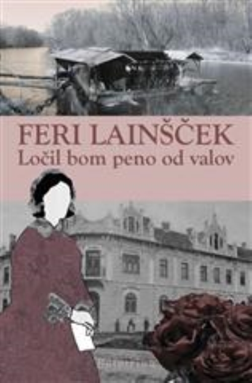Ločil bom peno od valov: roman v treh novelah - Dobre knjige