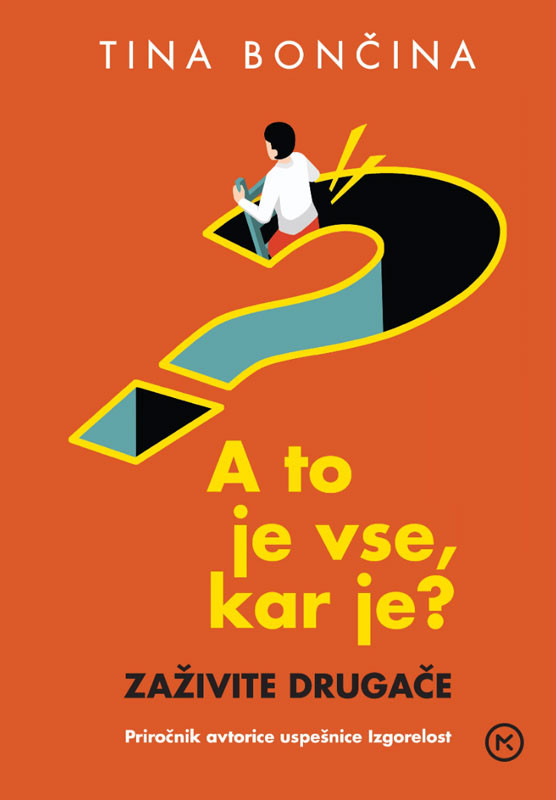 A to je vse, kar je? : zaživite drugače - Dobre knjige